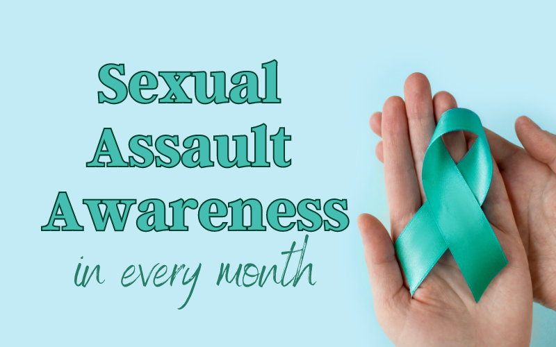 Sexual Assault Awareness in Every Month - SafeHouse