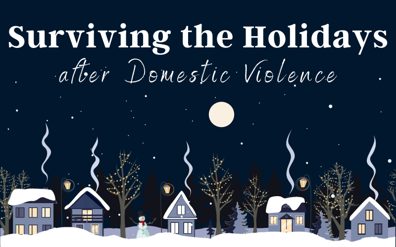 Surviving the Holidays after Domestic Violence - SafeHouse